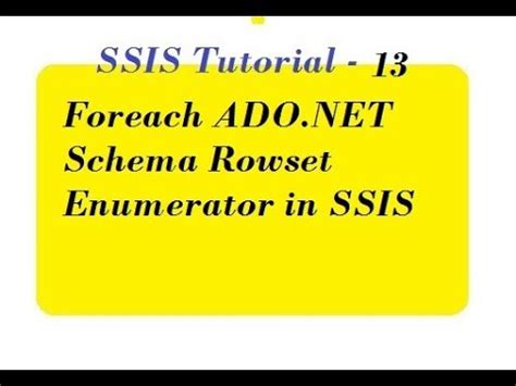 How To Use Foreach ADO NET Schema Rowset Enumerator In SSIS YouTube