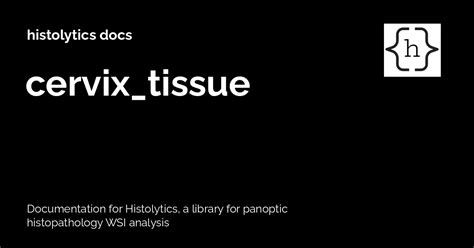 Cervix Tissue Histolytics Docs