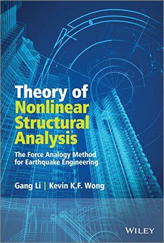 Theory Of Nonlinear Structural Analysis The Force Analogy Want It All