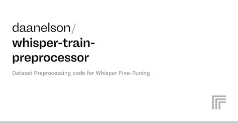 Daanelson Whisper Train Preprocessor Run With An API On Replicate