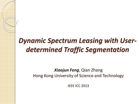Ppt Dynamic Spectrum Leasing With User Determined Traffic Segmentation Powerpoint Presentation