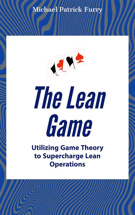 The Lean Game Utilizing Game Theory To Supercharge Lean