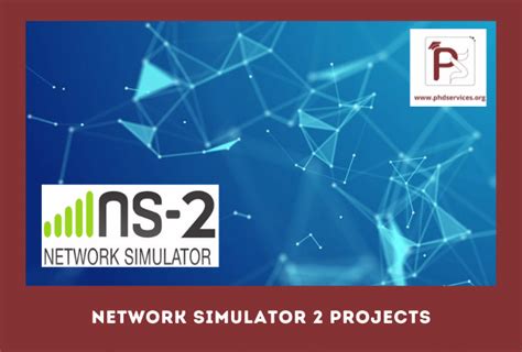 Research Phd Projects In Network Simulator 2 Guidance