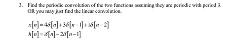 Solved Find The Periodic Convolution Of The Two Functio