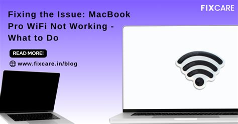 Fixing The Issue Macbook Pro Wifi Not Working What To Do Fixcare Blogs