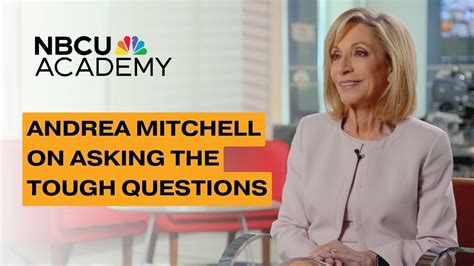 Andrea Mitchell On Asking The Tough Questions Nbcu Academy Youtube