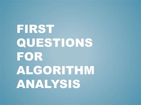 Ppt First Questions For Algorithm Analysis Powerpoint Presentation Free Download Id 6839270