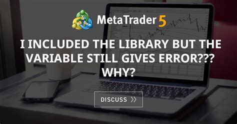 I Included The Library But The Variable Still Gives Error Why Free Trading Expert