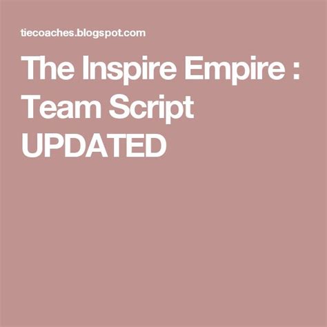 The Inspire Empire Team Script Updated Beachbody Coach Script Teams
