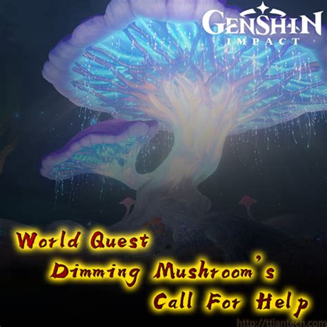 【genshin】 Dimming Mushrooms Call For Help Ttian Tech