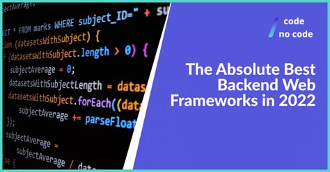 The 5 Absolute Best Backend Web Frameworks In 2022 Code Or No Code