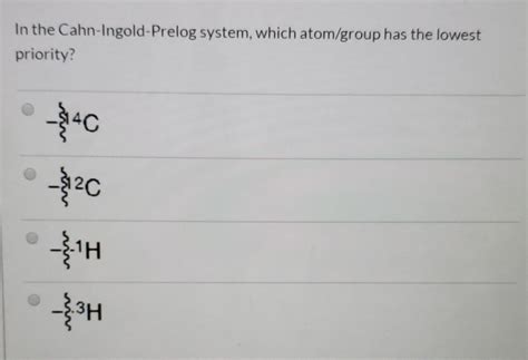 Solved In the Cahn-Ingold-Prelog system, which atom/group | Chegg.com