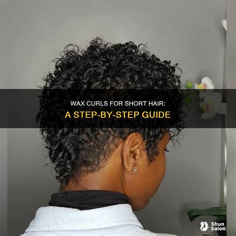 Wax Curls For Short Hair: A Step-By-Step Guide | ShunSalon