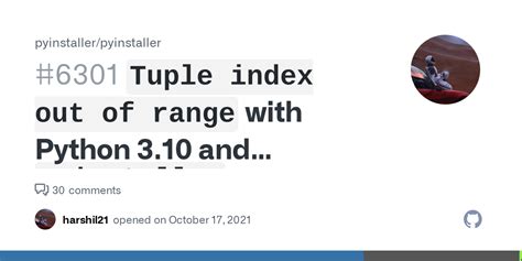 `Tuple index out of range` with Python 3.10 and `pyinstaller` `5.0.dev0` · Issue #6301 ...