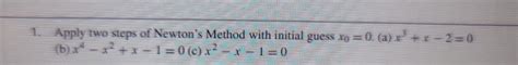 Solved Apply Two Steps Of Newton S Method With Initial Chegg