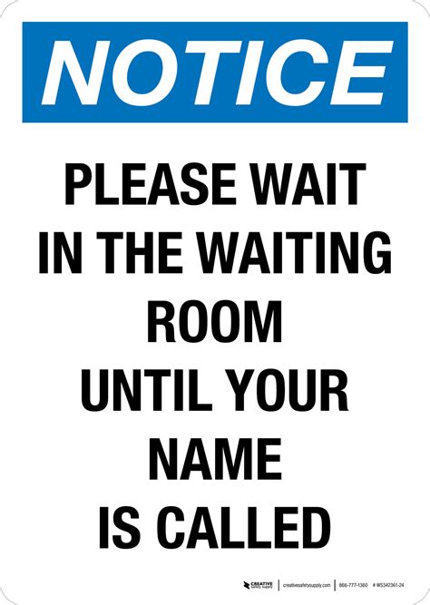 Notice Please Wait In The Waiting Room Until Your Name Is Called Portrait Wall Sign