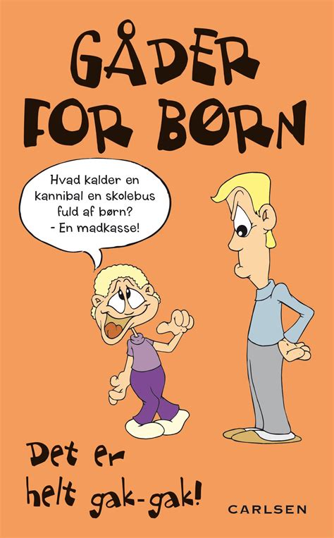 Gåder For Børn Det Er Helt Gak Gak Thiemersmagasin