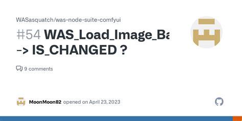 Was Load Image Batch Is Changed Issue Wasasquatch Was Node Suite Comfyui Github