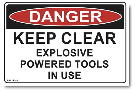 Danger Keep Clear Explosive Powered Tools In Use Sign Signs4safety