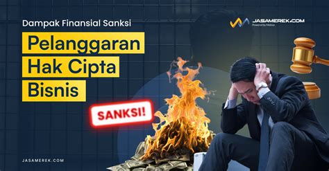 Dampak Finansial Sanksi Pelanggaran Hak Cipta Bagi Bisnis