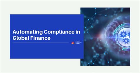 Automating Compliance In Global Finance Digital Alpha