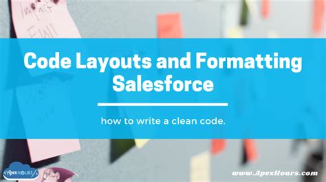 Code Layouts And Formatting Salesforce Apex Hours
