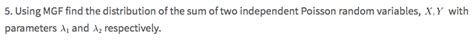 Solved 5 Using Mgf Find The Distribution Of The Sum Of Two