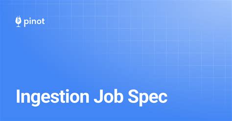 Ingestion Job Spec Apache Pinot Docs