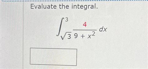 solved evaluate the integral ∫32349 x2dx