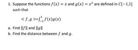 Solved 1 Suppose The Functions F X X And G X X2 Are