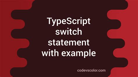 Switch Case Statement In Typescript With Examples CodeVsColor