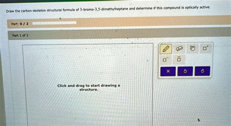 Draw The Carbon Skeleton Structural Formula Of 3 Bromo 3 5 Dimethylheptane And Determine If This