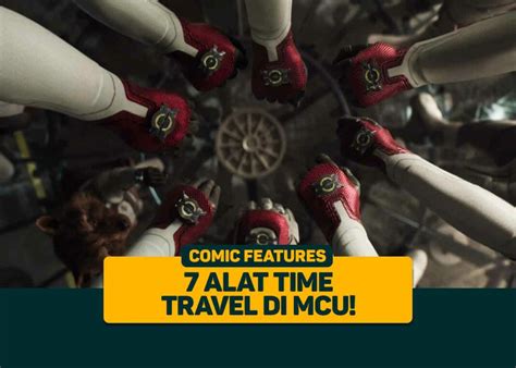7 Alat Time Travel Di MCU Greenscene