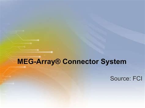 Meg Array® Connector System Ppt