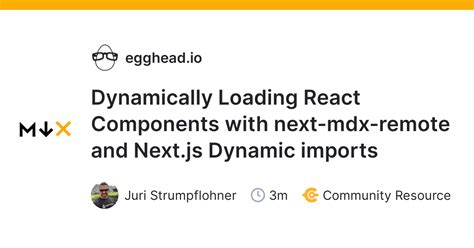 Dynamically Loading React Components With Next Mdx Remote And Nextjs