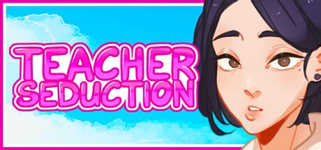 Teacher Seduction On Steam