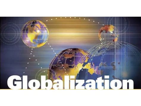 Ppt 1 Introduction To Globalization Powerpoint Presentation Free