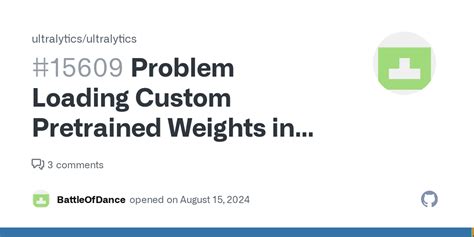 Problem Loading Custom Pretrained Weights In Yolo Model · Issue 15609 · Ultralyticsultralytics