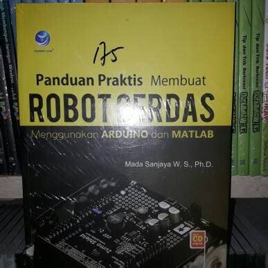 Jual Panduan Praktis Membuat Robot Cerdas Menggunakan Arduino Matlab CD Jakarta Pusat TB