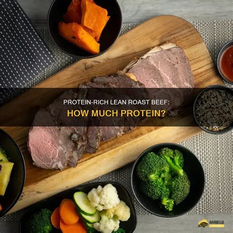 Protein Rich Lean Roast Beef How Much Protein Shungrill