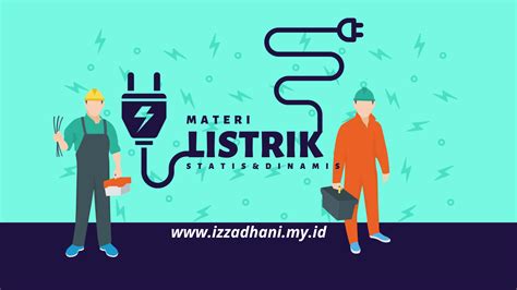 Listrik Statis Dan Listrik Dinamis Izzadhani My Id