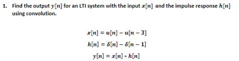 Solved Find The Output Y N For An LTI System With The Chegg