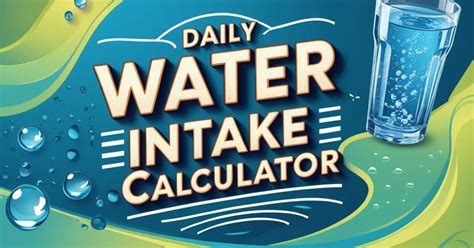 Daily Water Intake Calculator Hydration Calculator Be Youthful