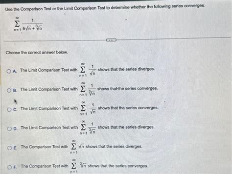 Solved Use The Comparison Test Or The Limit Comparison Test