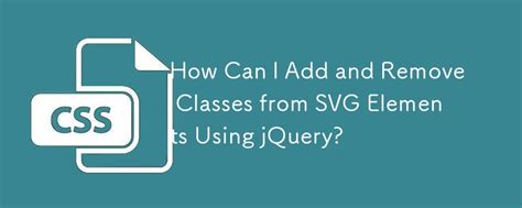 如何使用 jquery 在 svg 元素中新增和刪除類別？ css教學 php中文網