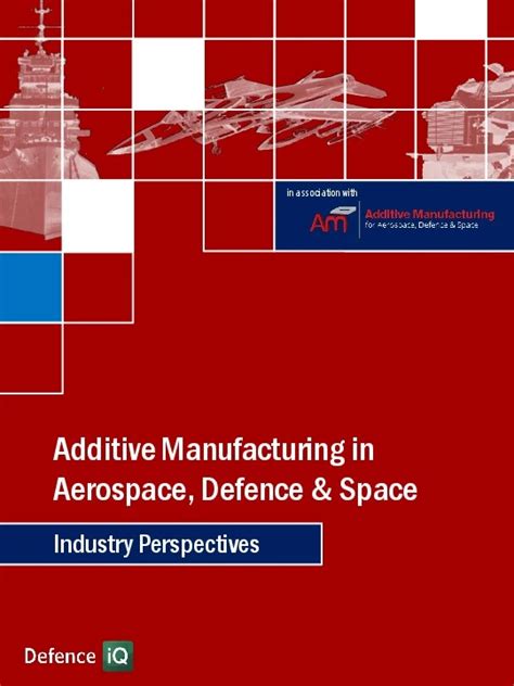 Industry Perspectives Additive Manufacturing In Aerospace Defence And Space