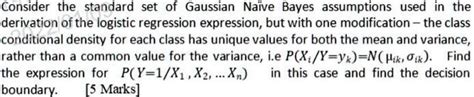SOLVED: Consider the standard set of Gaussian Naive Bayes assumptions ...