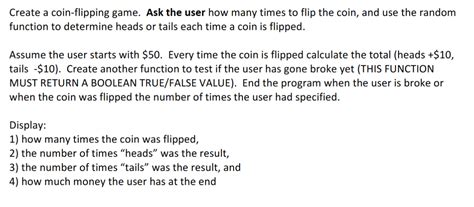 Create A Coin Flipping Game Ask The User How Many Chegg