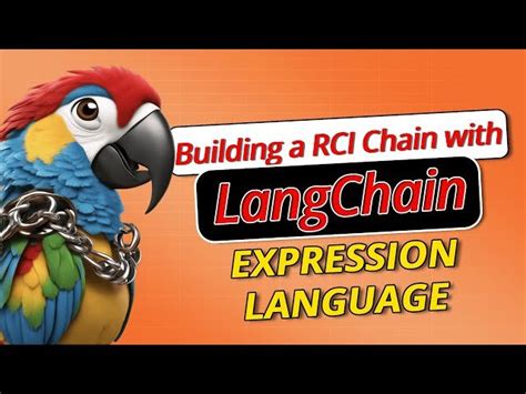 Free Video Building A Rci Chain For Agents With Langchain Expression Language From Sam
