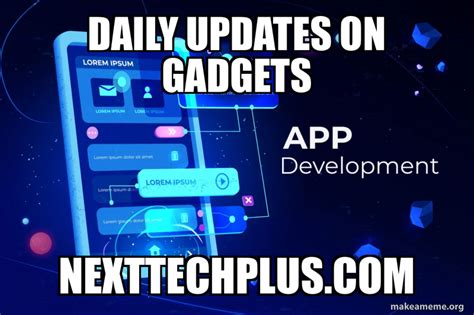 Daily Updates On Gadgets Meme Generator